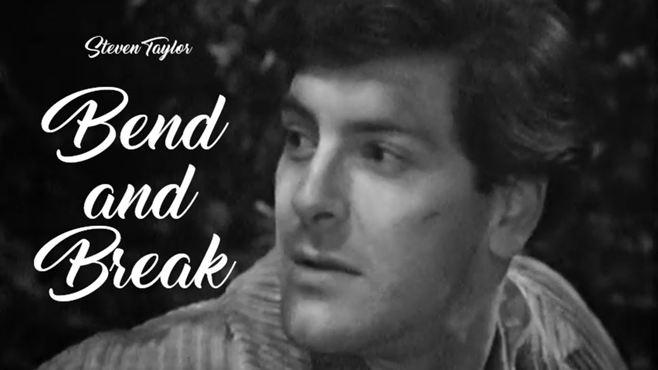 Steven Taylor | Bend and Break - YouTube