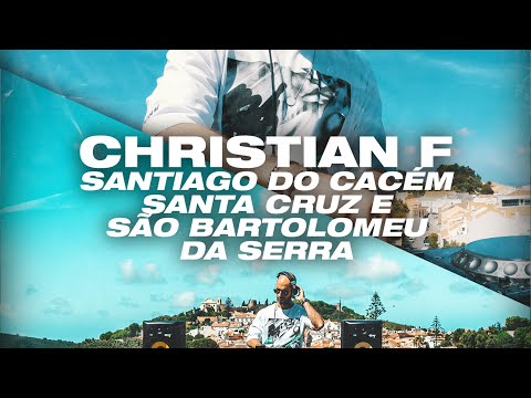 CHRISTIAN F - SANTIAGO DO CACÉM (DJ SET)