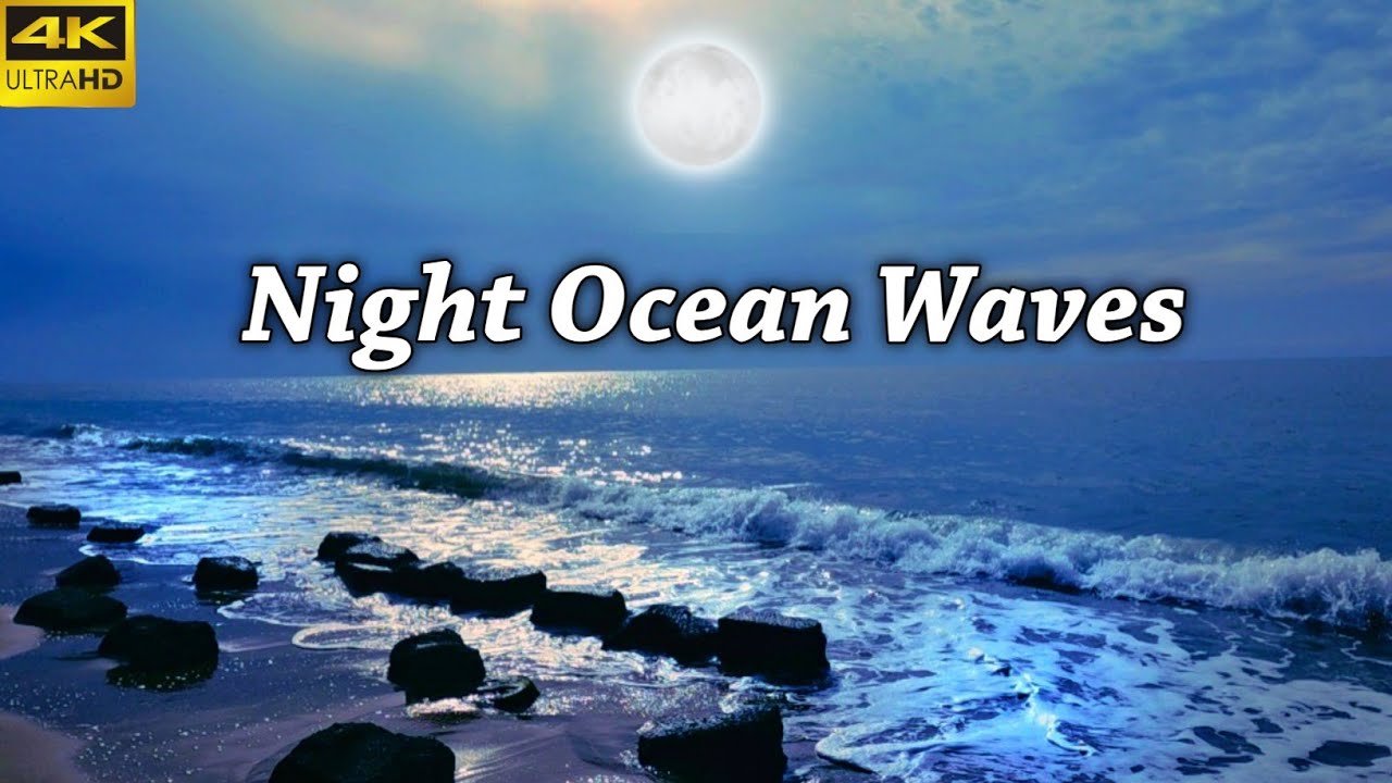 Night Ocean Waves For Deep Sleep - High Quality Waves Sound - Calm ...