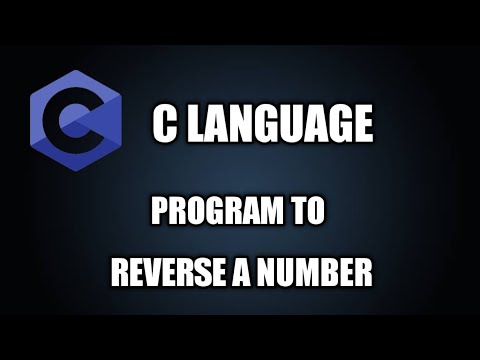 "C" PROGRAM TO REVERSE A NUMBER - YouTube