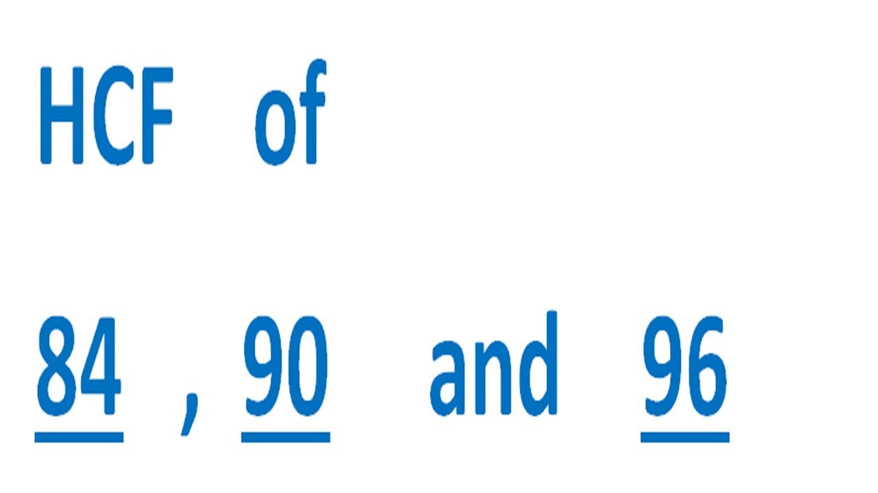 HCF of 84 , 90 and 96 - YouTube