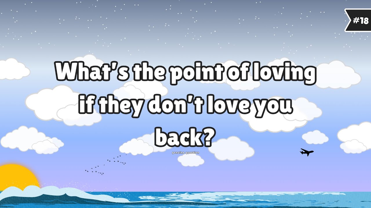 【今日はLet's Chill】| What's the point of loving if they don't love you ...