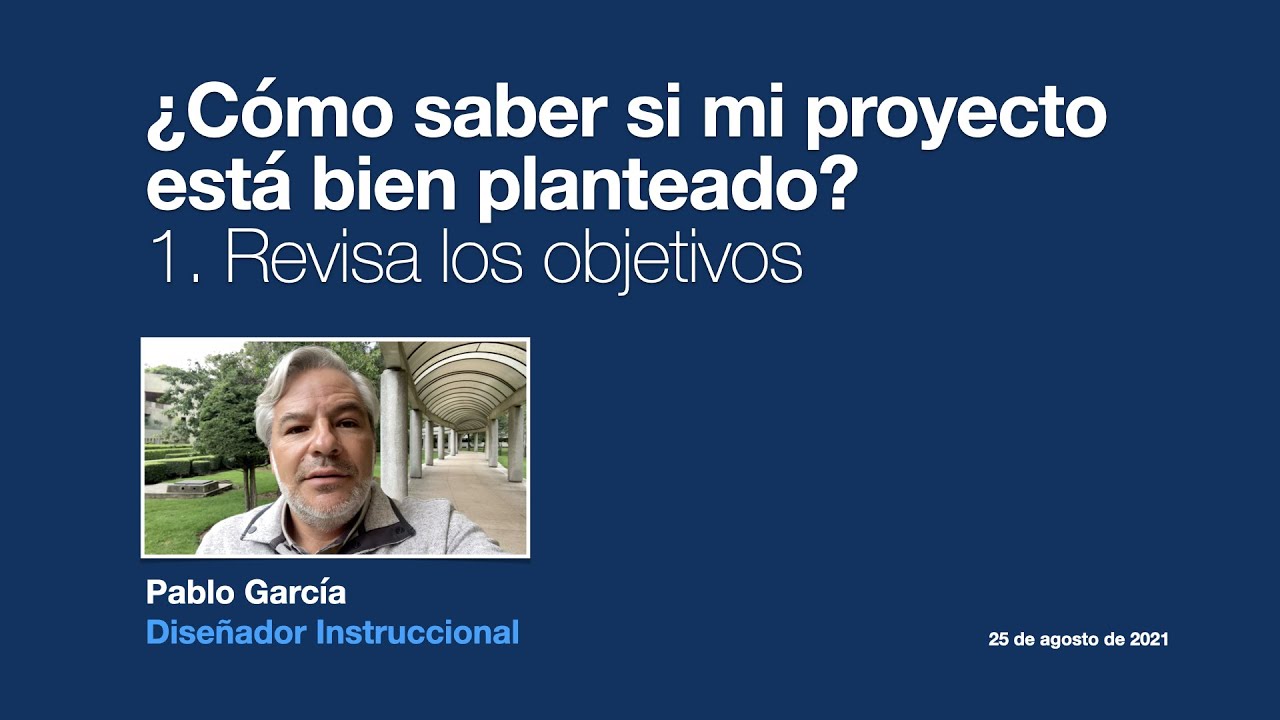 ¿Cómo saber si mi proyecto está bien planteado? 1. Revisa tus objetivos ...