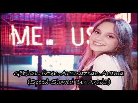 Gökhan Özen-Aramazsan Arama (Speed-Slowed Bir Arada)