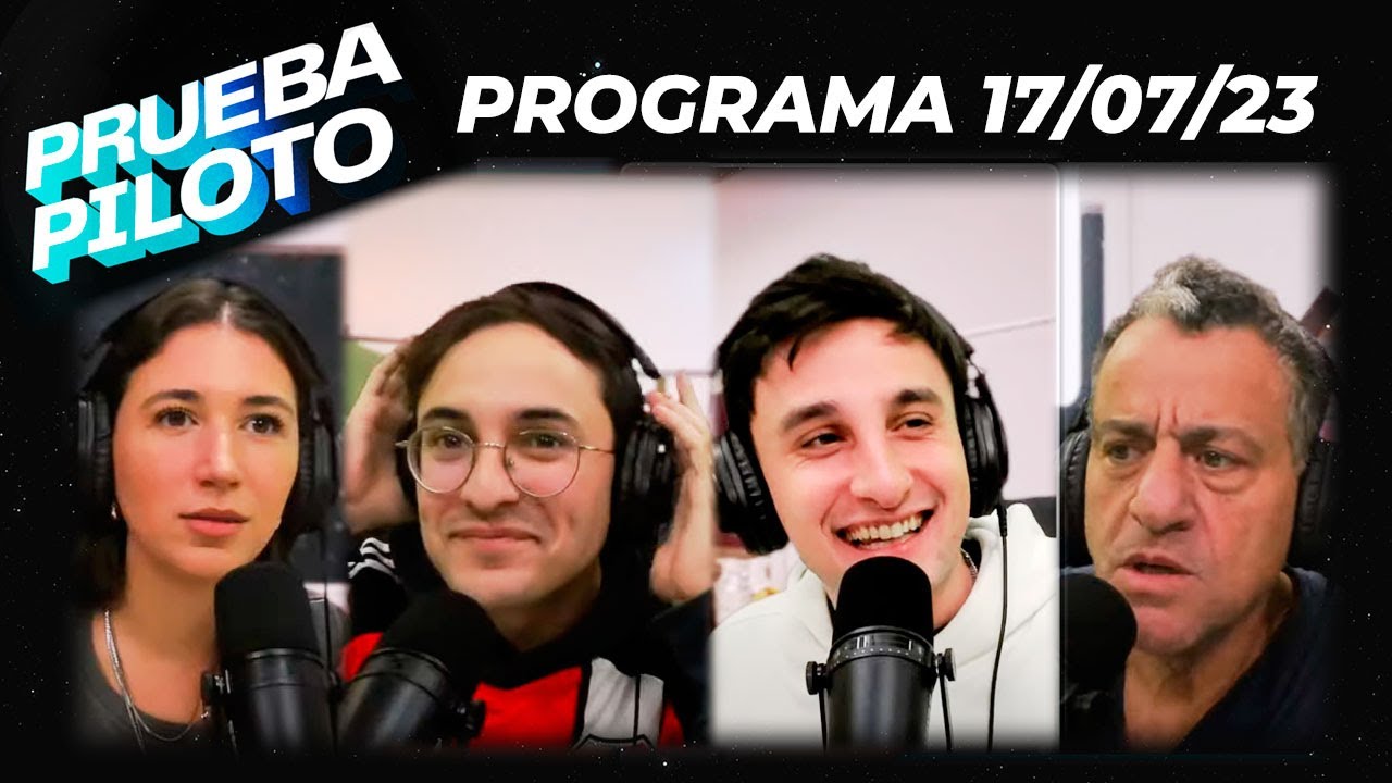 PRUEBA PILOTO - Programa 17/07/23 - PROGRAMA 5 - YouTube