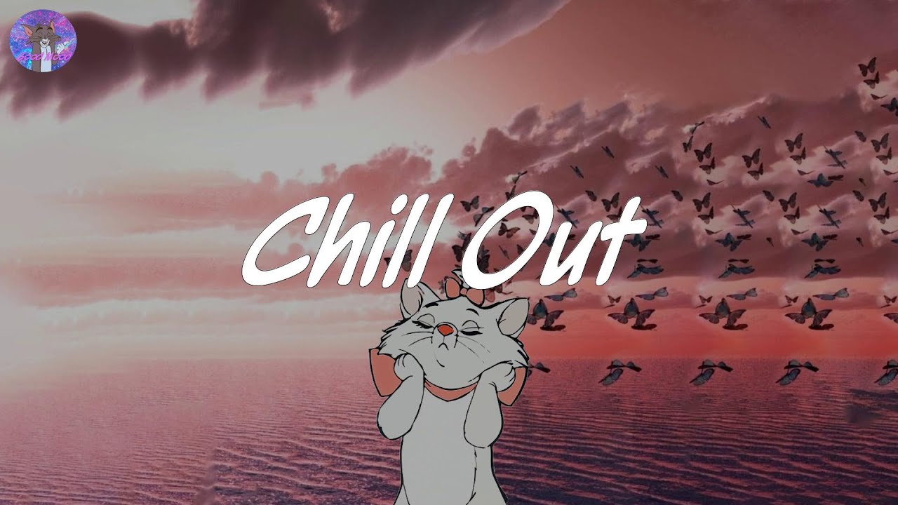 Chill Out - Songs to get you in a good mood (best music collection ...