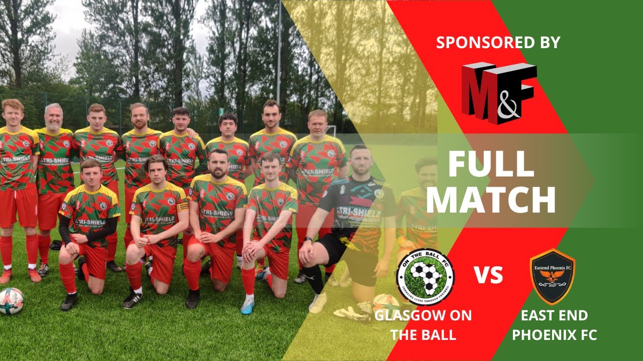 Glasgow on the Ball 0-2 East End Phoenix (Full Match - GDSFC) - YouTube