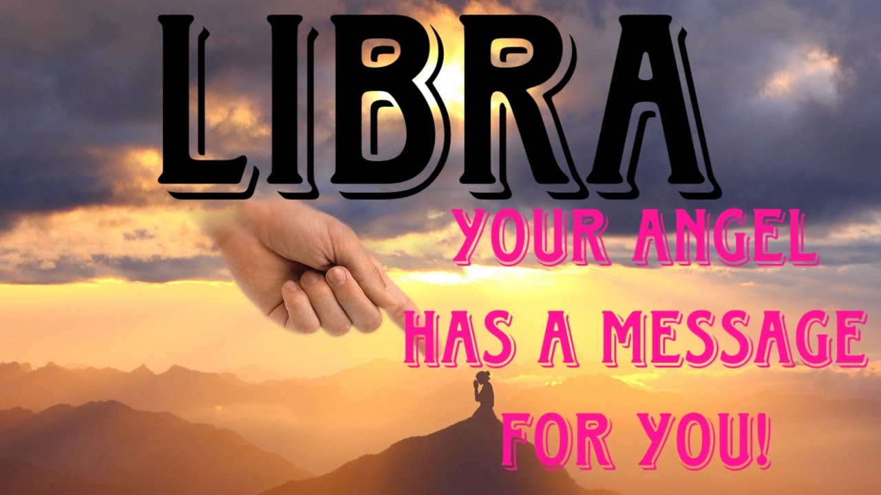 LIBRA, YOUR ANGEL HAS A MESSAGE FOR YOU! APRIL 2022 - YouTube