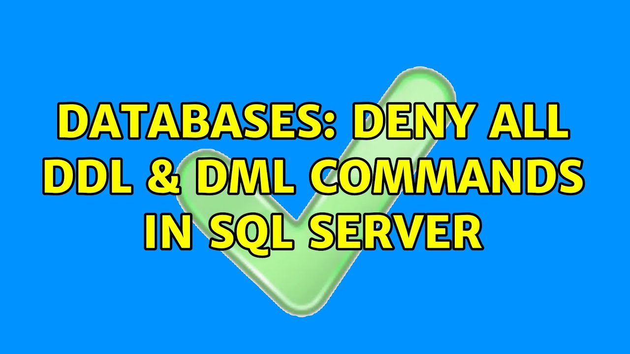 Databases: Deny All DDL & DML Commands In Sql Server - YouTube