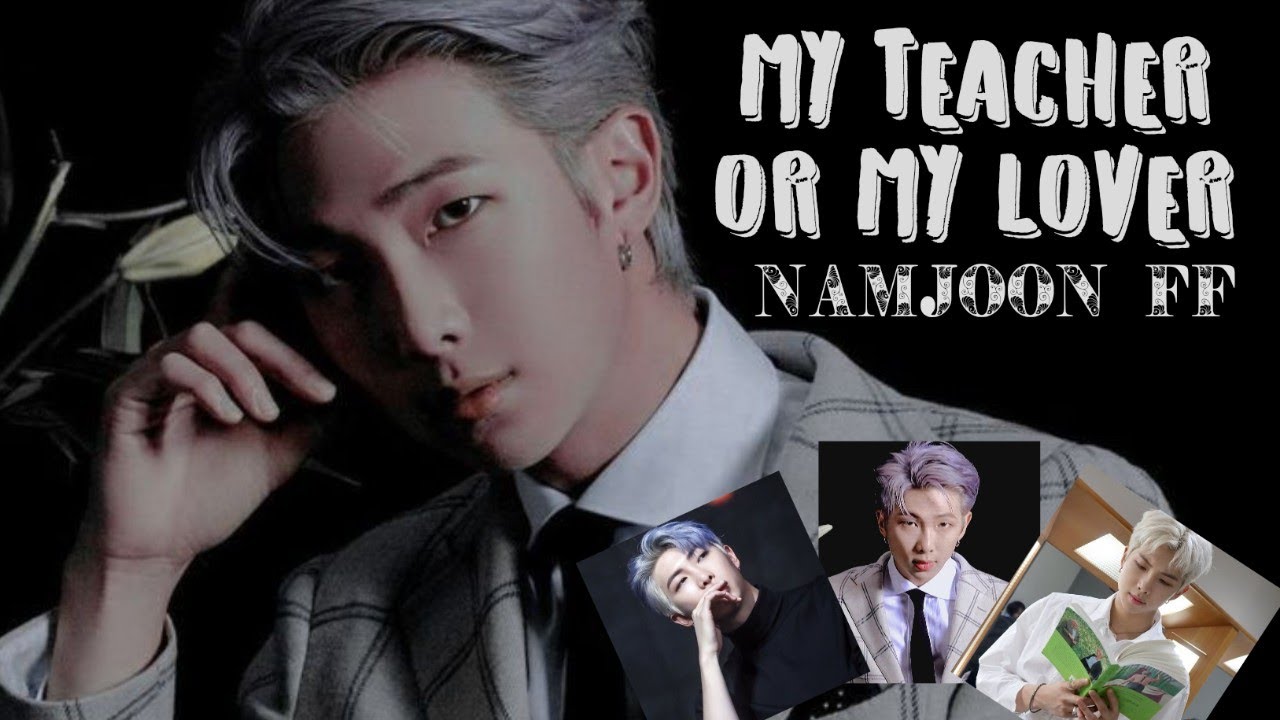 Namjoon ff (My teacher&My lover)(Bts ff)(Bts imagine - YouTube