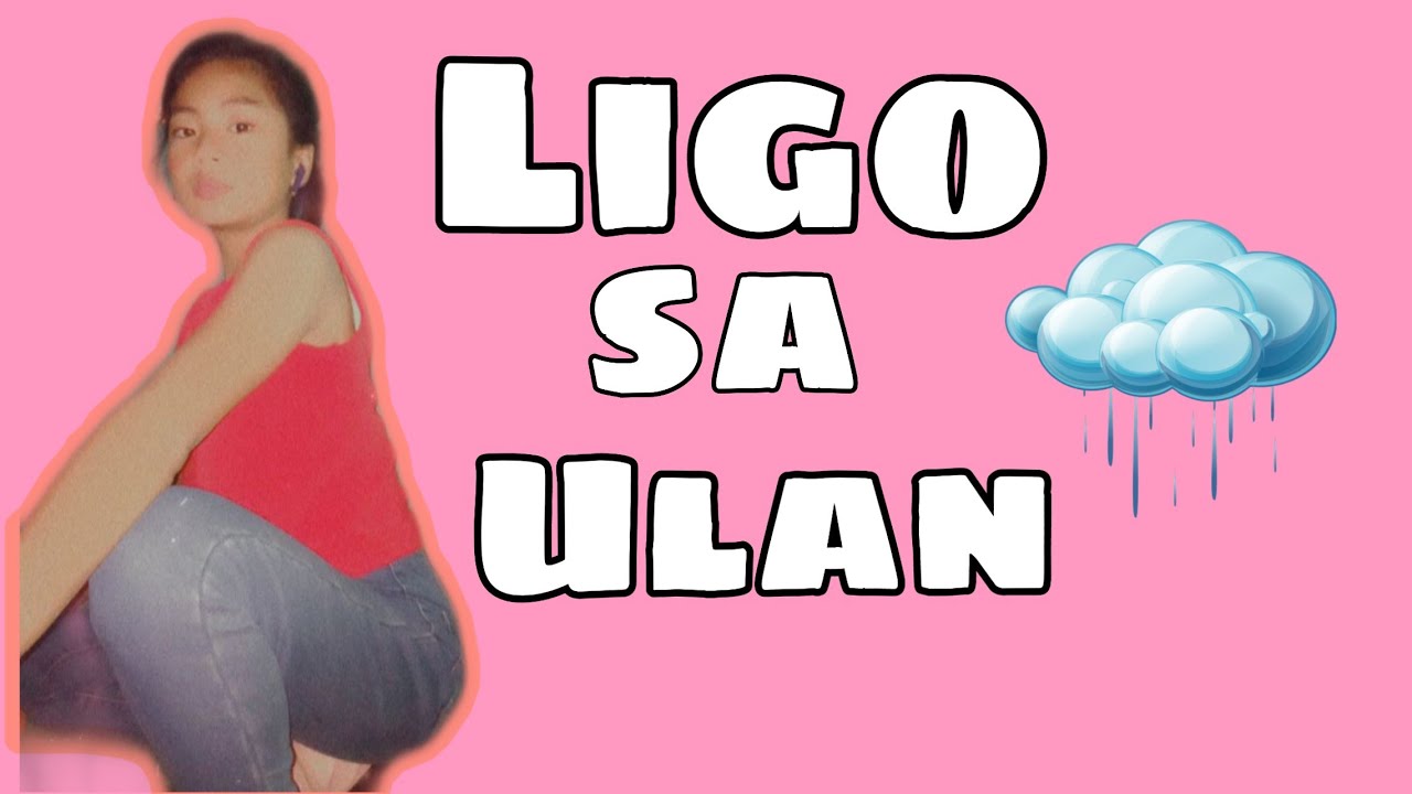 Ligo Tayo sa ulan (LT) to guys || - YouTube