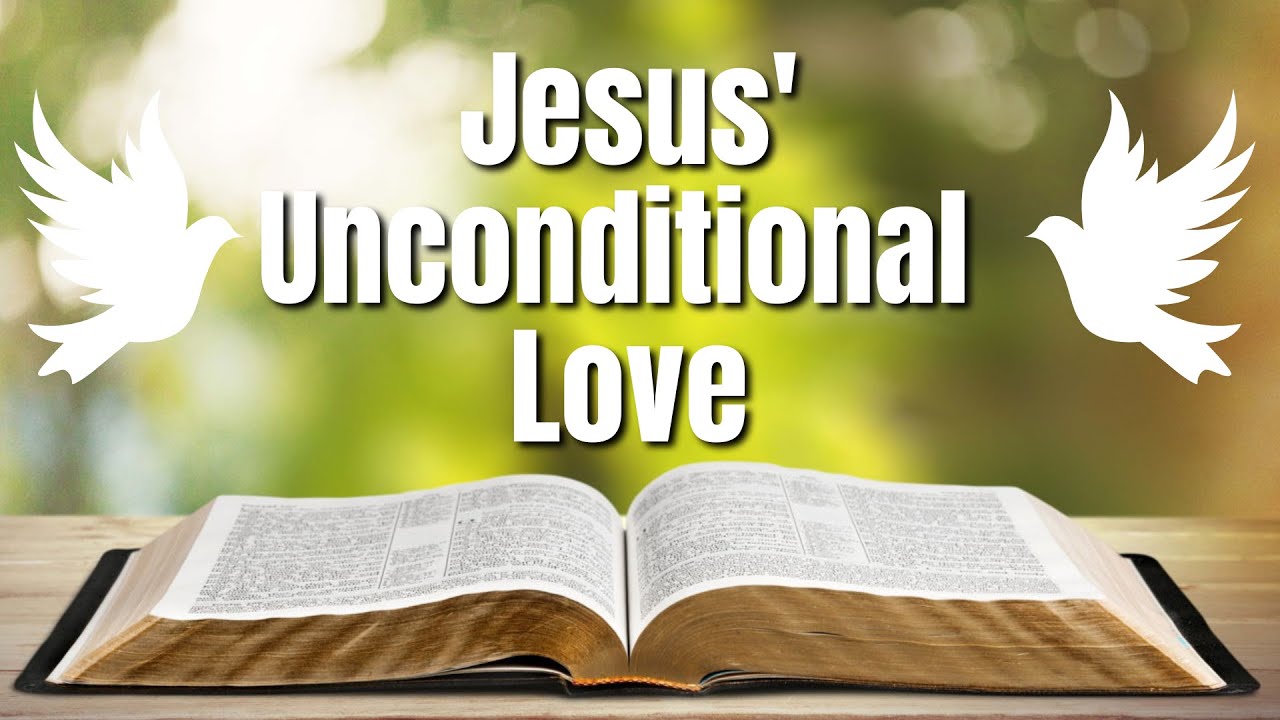 Jesus' Unconditional Love | East Mount Olivet Ministries - YouTube