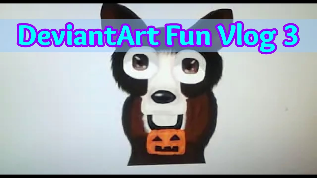 DeviantArt Fun Vlog 3 - YouTube