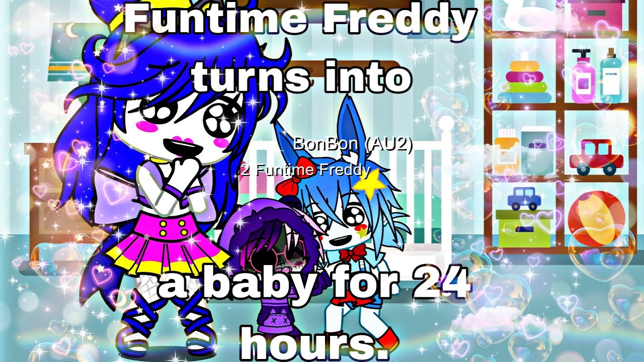 Funtime Freddy turns into a baby for 24 hours. 👶🍼 {Fnaf Gacha Mini ...