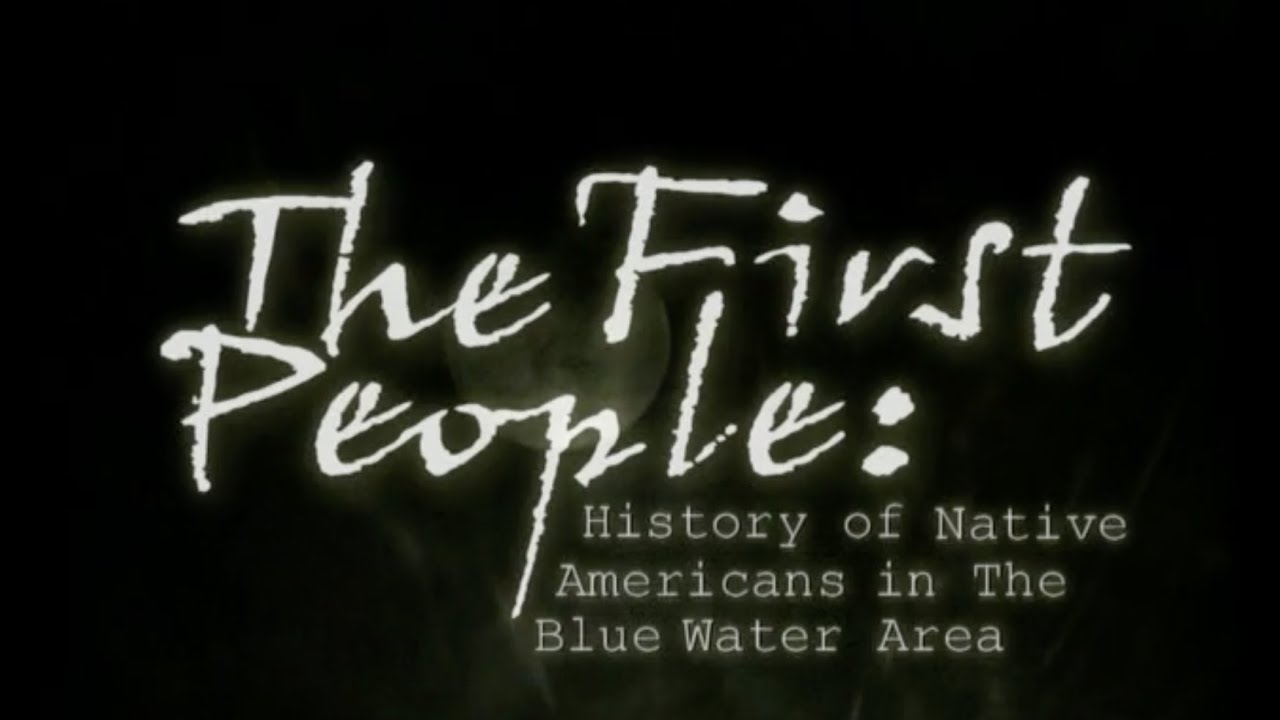 The First People: The History of Native Americans in the Blue Water ...