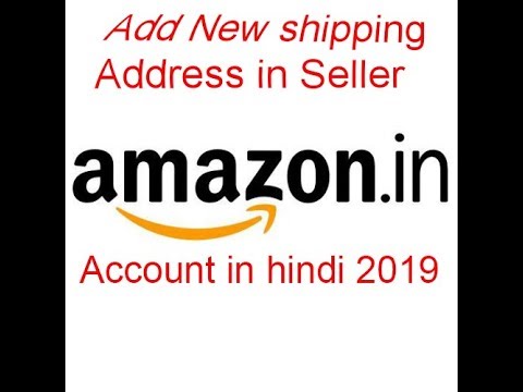 how to add new shipping address on amazon seller central account 2019 ...