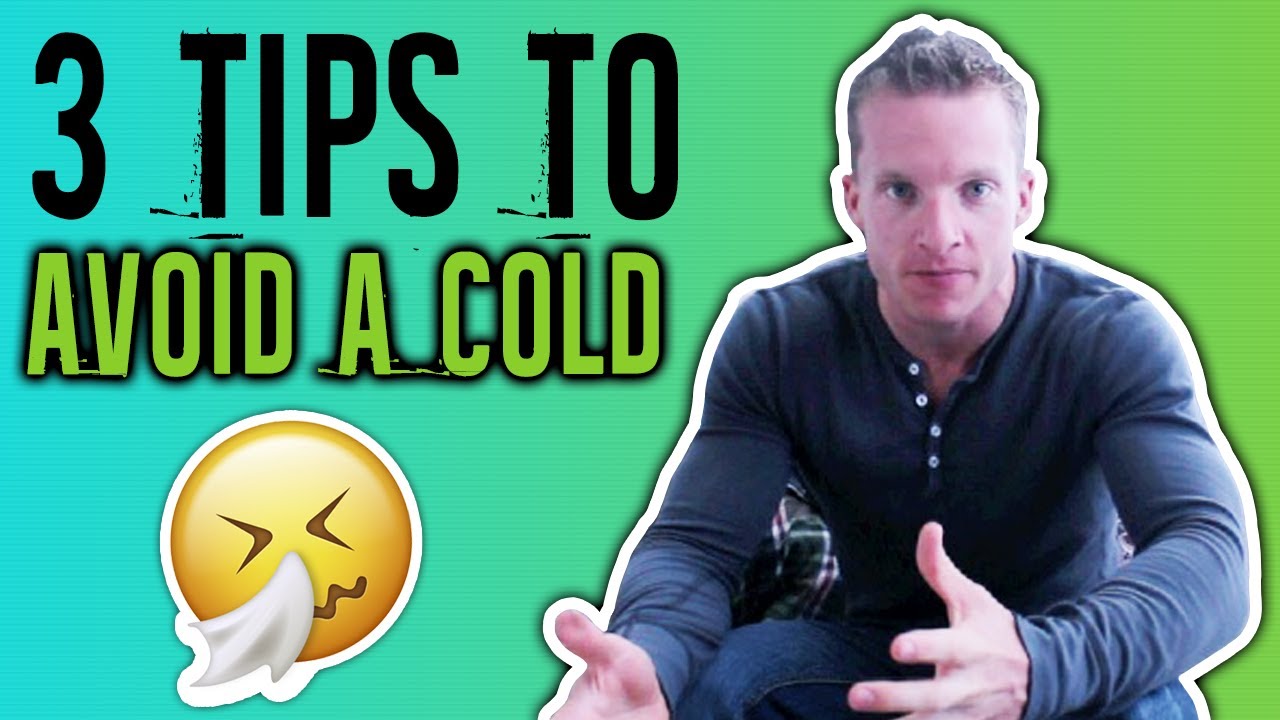 How To Avoid Getting Sick Like I Just Did (3 TIPS TO AVOID A COLD ...
