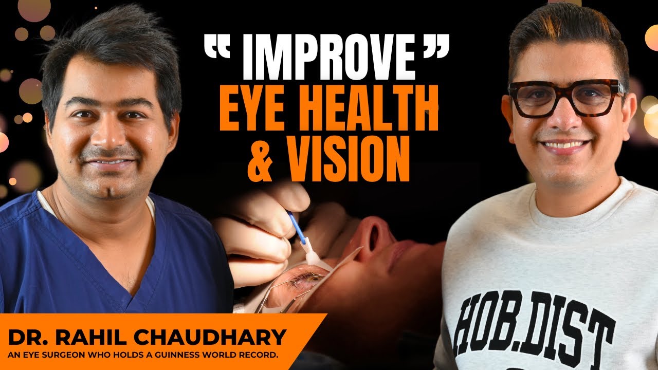 How To Improve Eyesight Ft. Dr Rahil Chaudhary Eye Specialist ...
