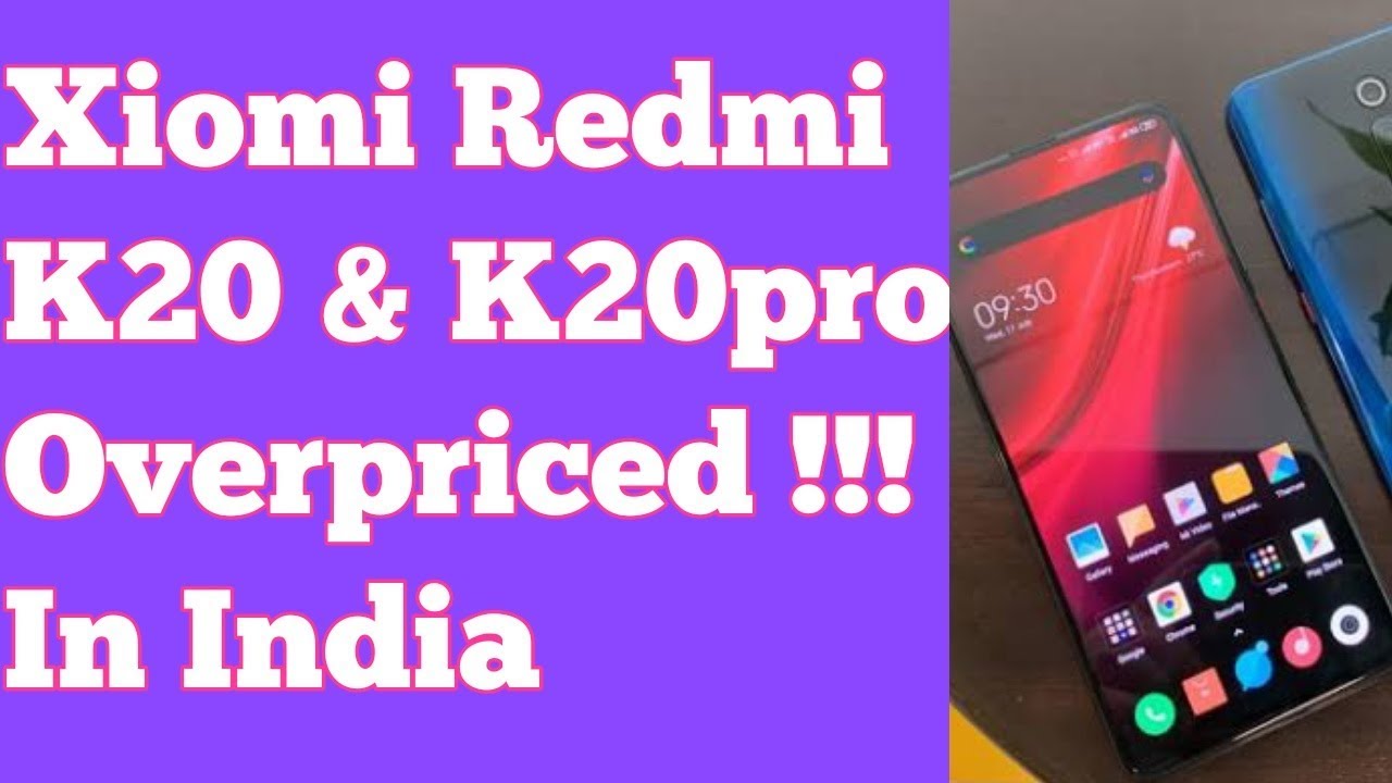 Overpriced !! Redmi K20 and K20 Pro Flagship Killer From Xiomi with ...