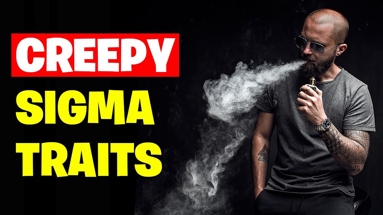 10 Mosts CREEPY Things All Sigma Men Do - YouTube