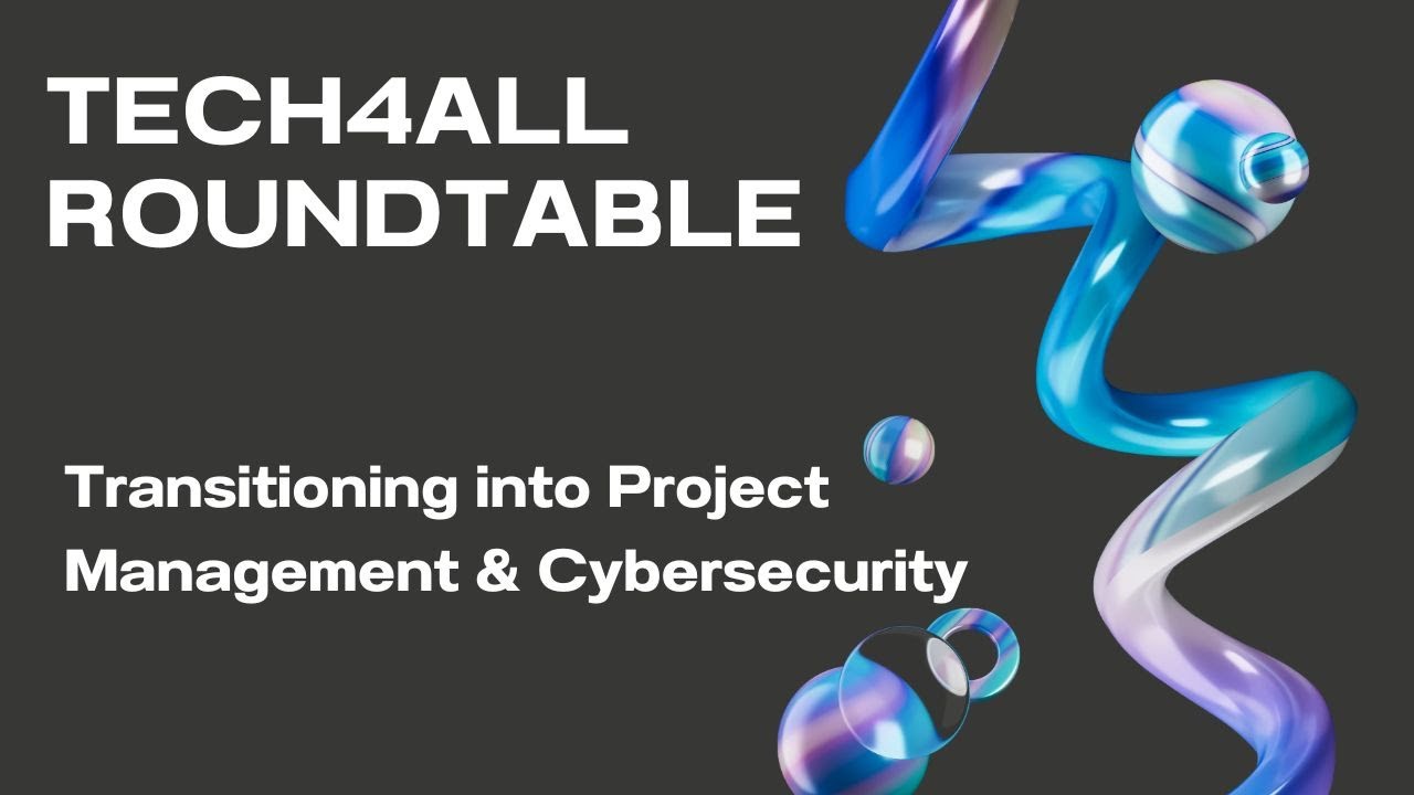 Tech4ALL RoundTable - Transition into Project Management and ...