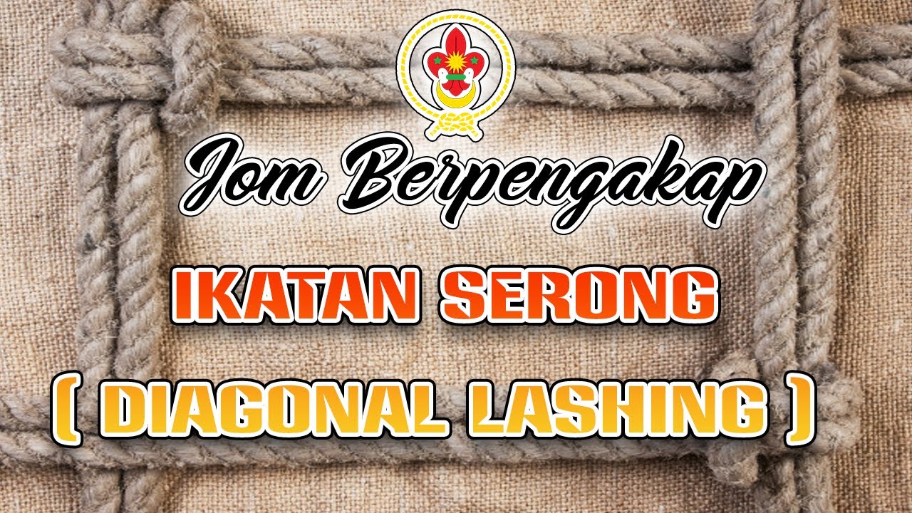 IKATAN SERONG ( DIAGONAL LASHING ) JOM BERPENGAKAP: IKATAN DAN SIMPULAN ...