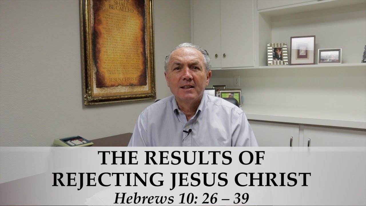 THE RESULTS OF REJECTING JESUS CHRIST - YouTube