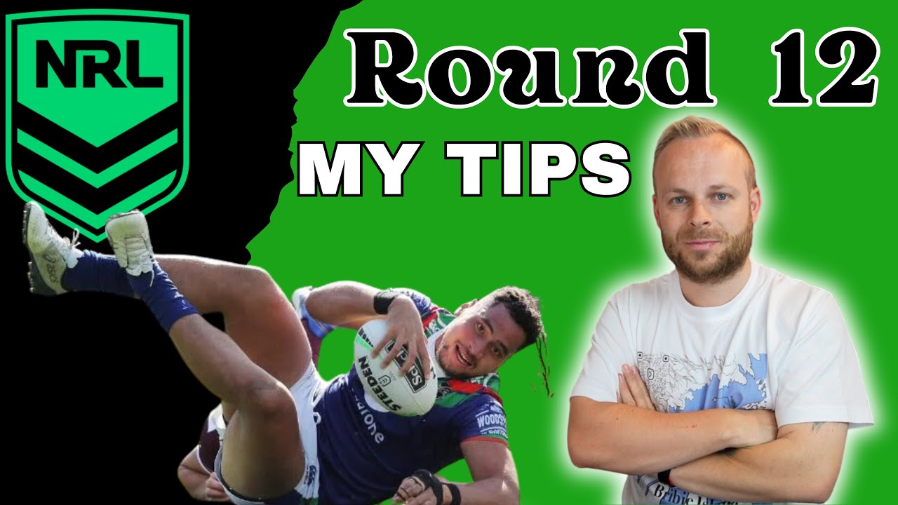 NRL 2024 Round 12 Tips! - YouTube