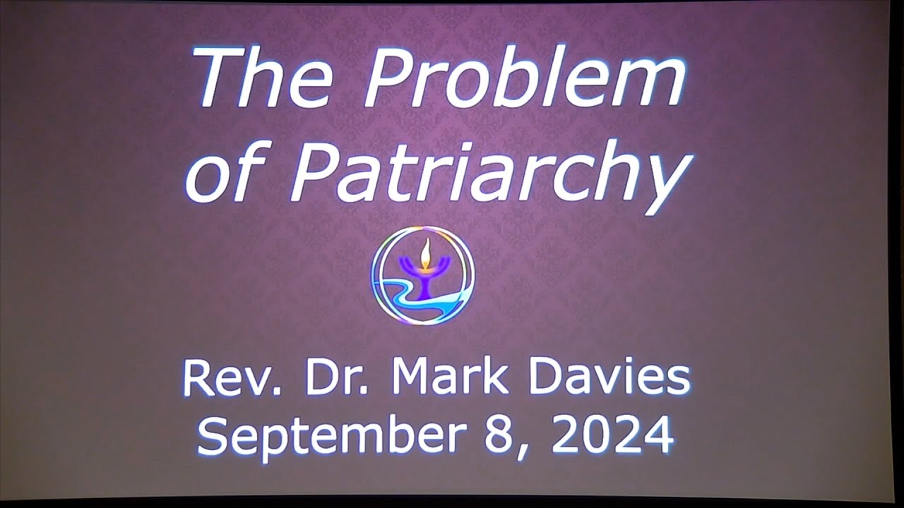 2024.09.08 - Discourse - The Problem of Patriarchy - Rev. Dr. Mark Y.A. Davies - YouTube