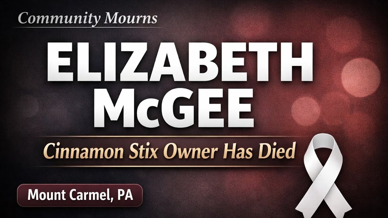 Elizabeth McGee Mount Carmel PA Death | Cinnamon Stix Coffee & Gift ...