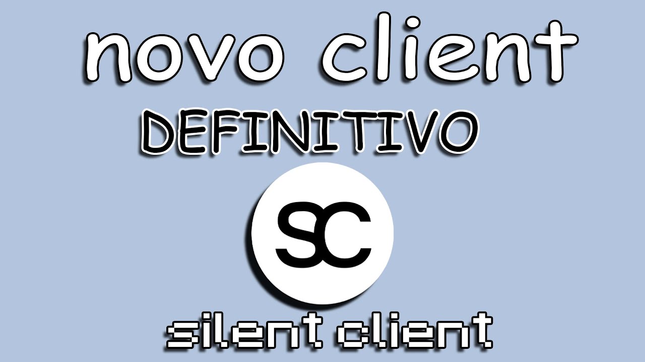 Meu novo clent (DEFINITIVO) silent client - YouTube