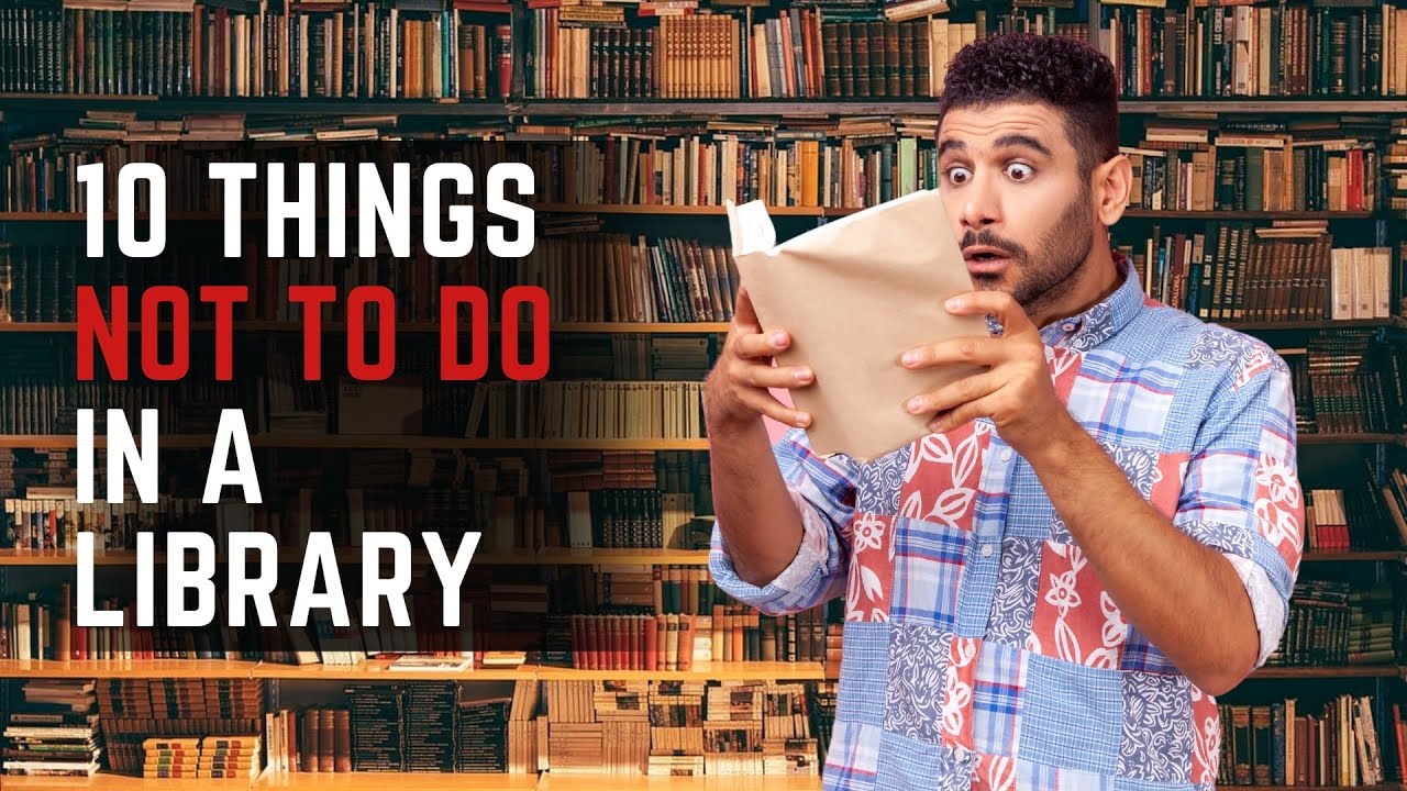 10 Things Not to Do in a Library: Etiquette for a Peaceful Reading ...