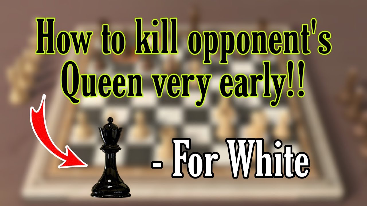 How to kill your opponent's QUEEN very early | Amazing Trick | Chess ...