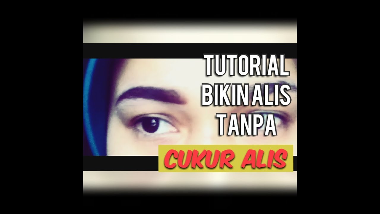 Tutorial bikin alis tanpa cukur alis - YouTube