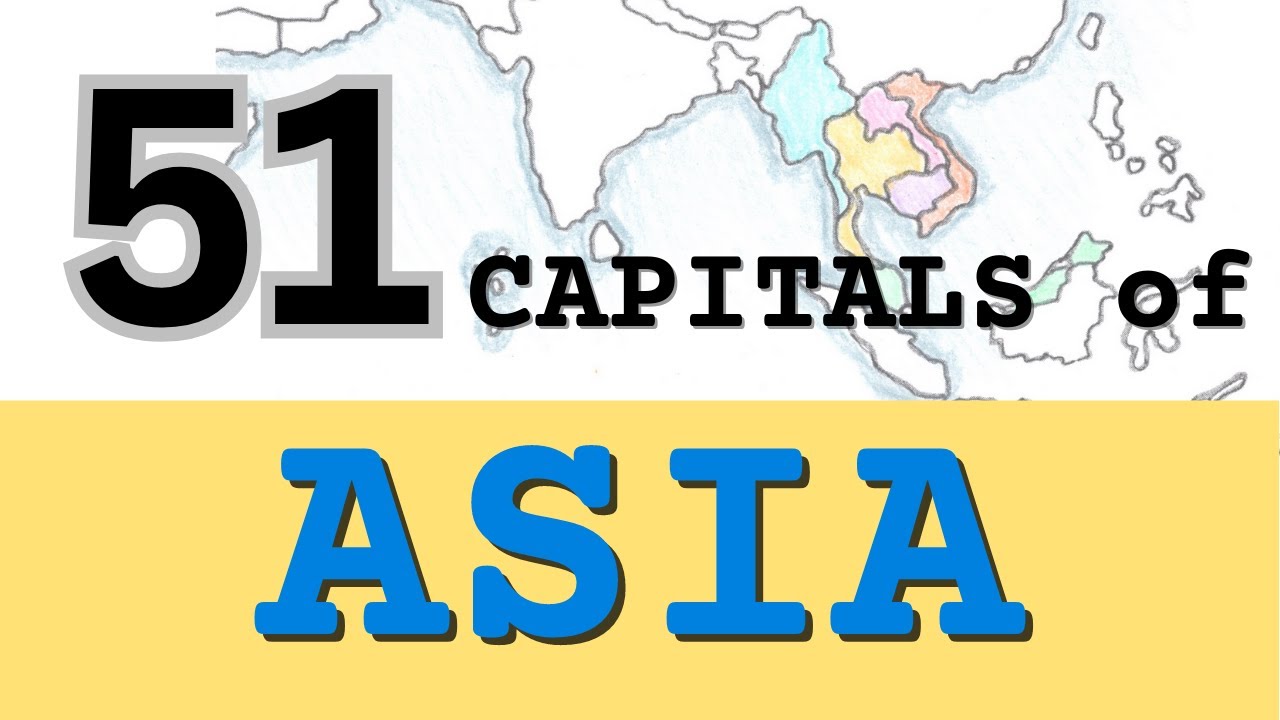 Memorize and Pronounce Capitals of Asia - 51 Capitals - Recitation w ...