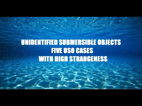 Unidentified Submersible Objects: Five USO Cases with High Strangeness ...