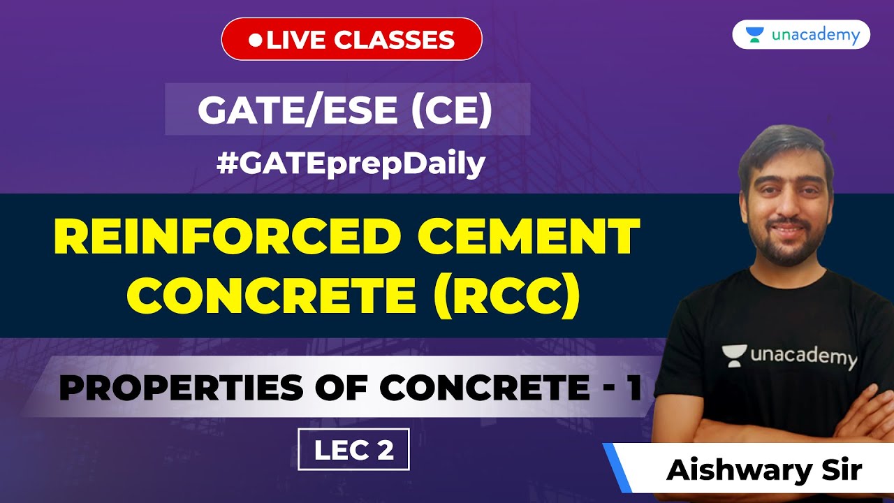 Reinforced Cement Concrete (RCC) | Properties of Concrete | Lec - 2 ...