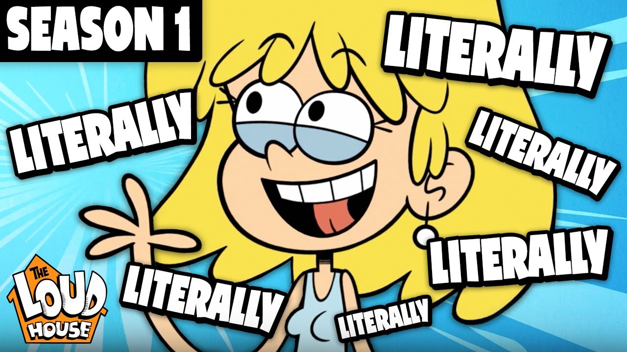 Literally Every Time Lori Says 'Literally' | Season 1 | The Loud House ...