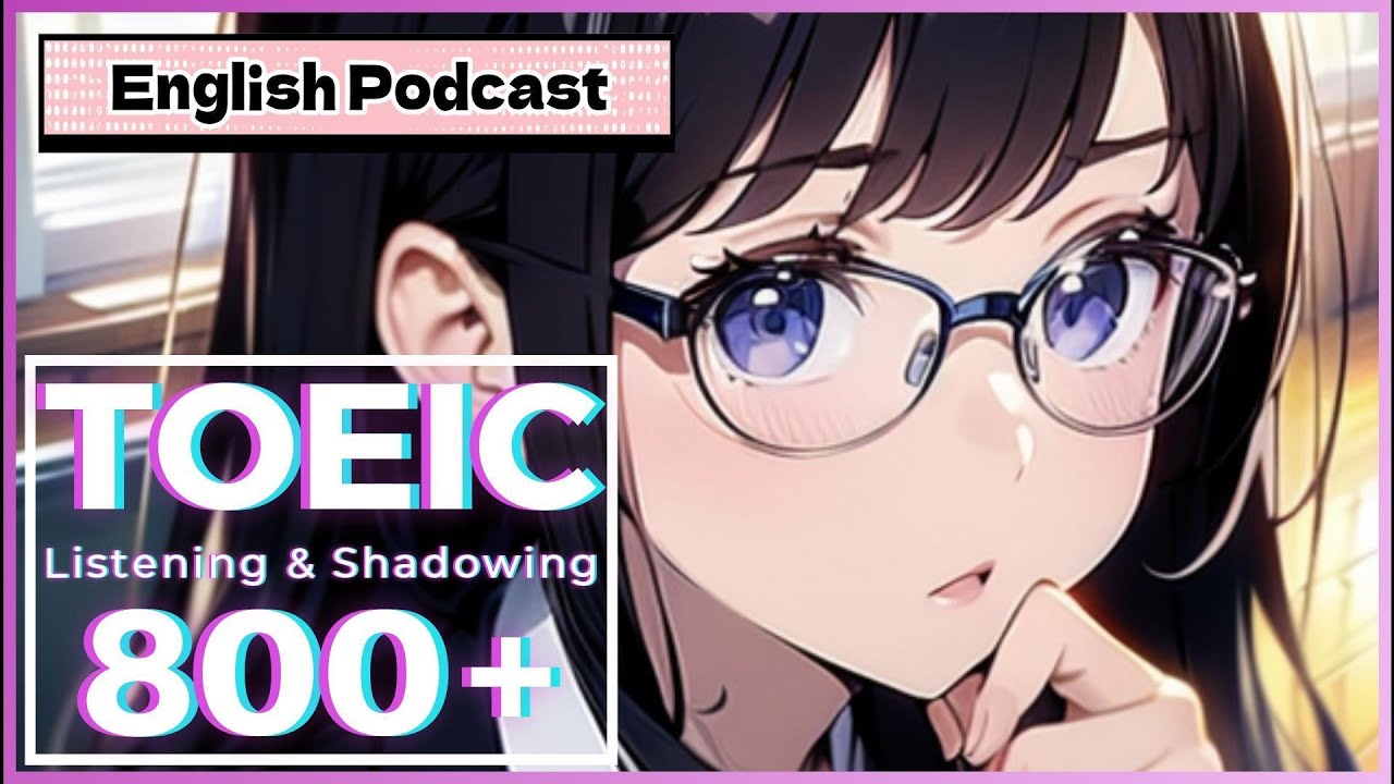 TOEIC 800+ Listening & Speaking #8｜Shadowing English Podcast #toeic - YouTube