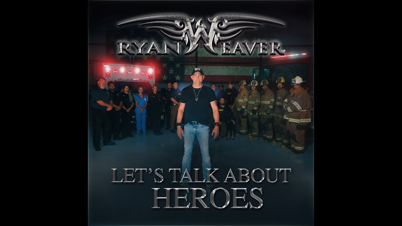 Let's Talk About Heroes Ryan Weaver Official Music Video - YouTube