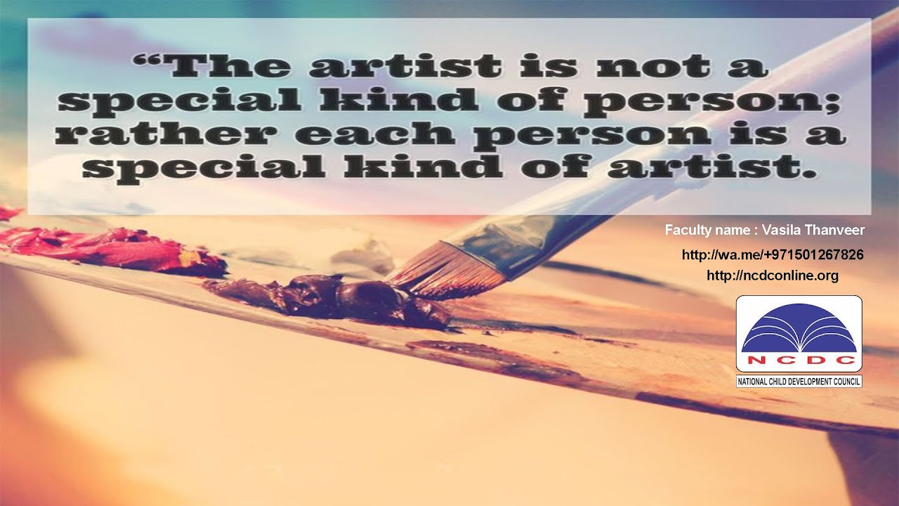 The artist is not a special kind of person; rather each person is a ...