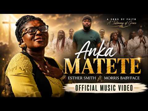 Esther Smith - Anka Matete ft Morris Babyface (Official Video)