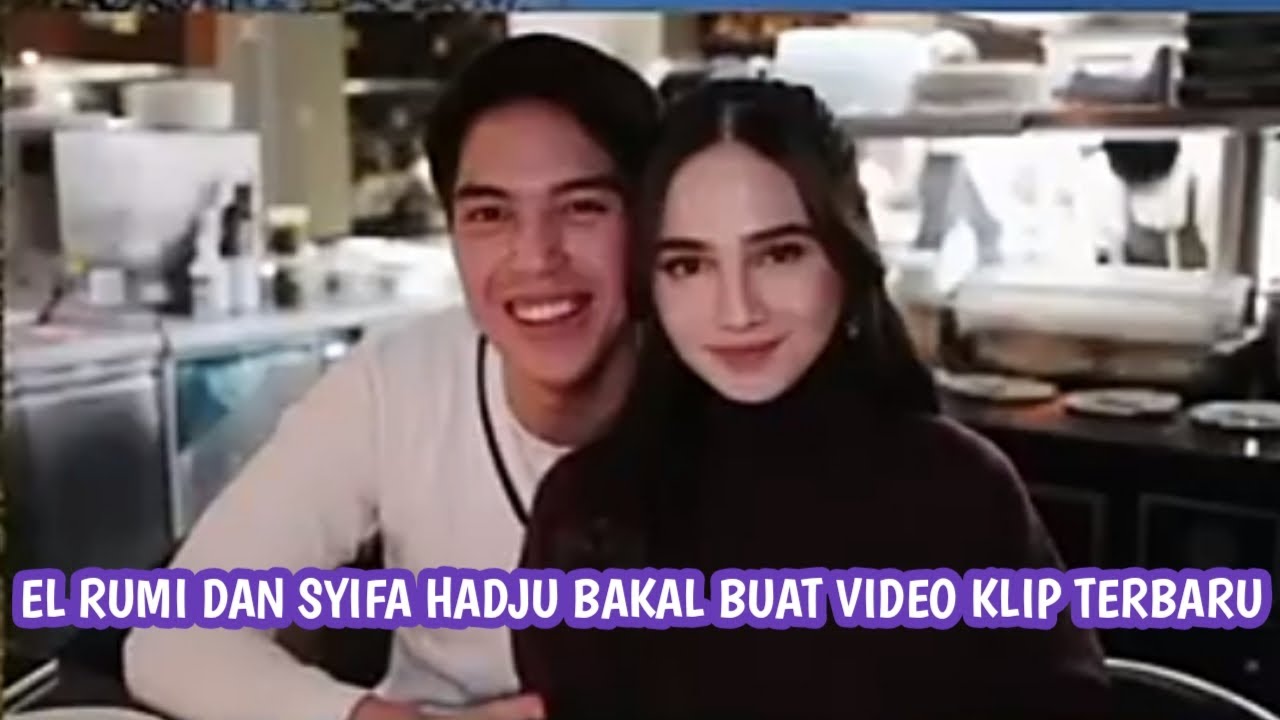 Di Awal Tahun 2025 El Rumi Dan Syifa Hadju Bakal Buat Video Klip Terbaru - YouTube
