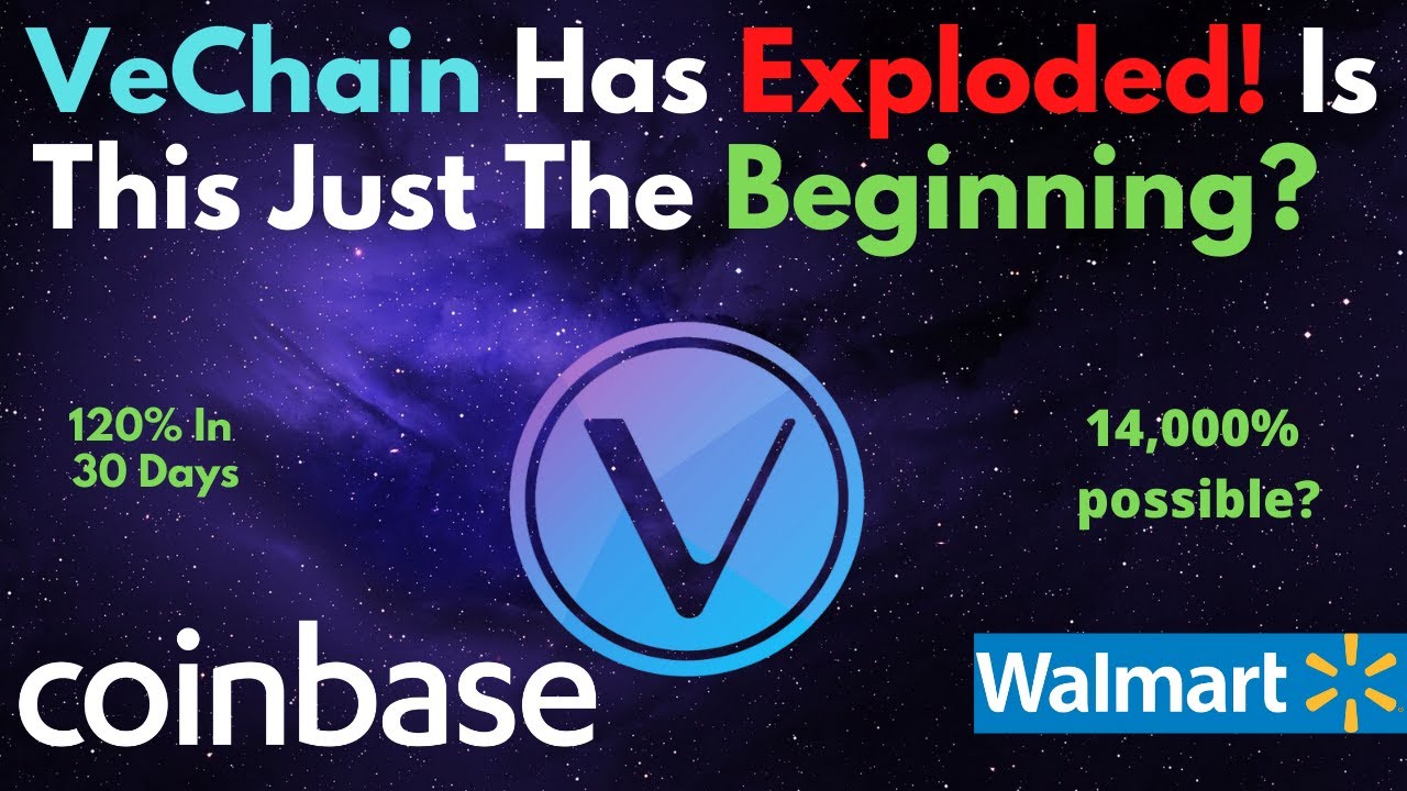 VeChain Has Exploded! Is This Just The Start? Walmart, Coinbase & First ...