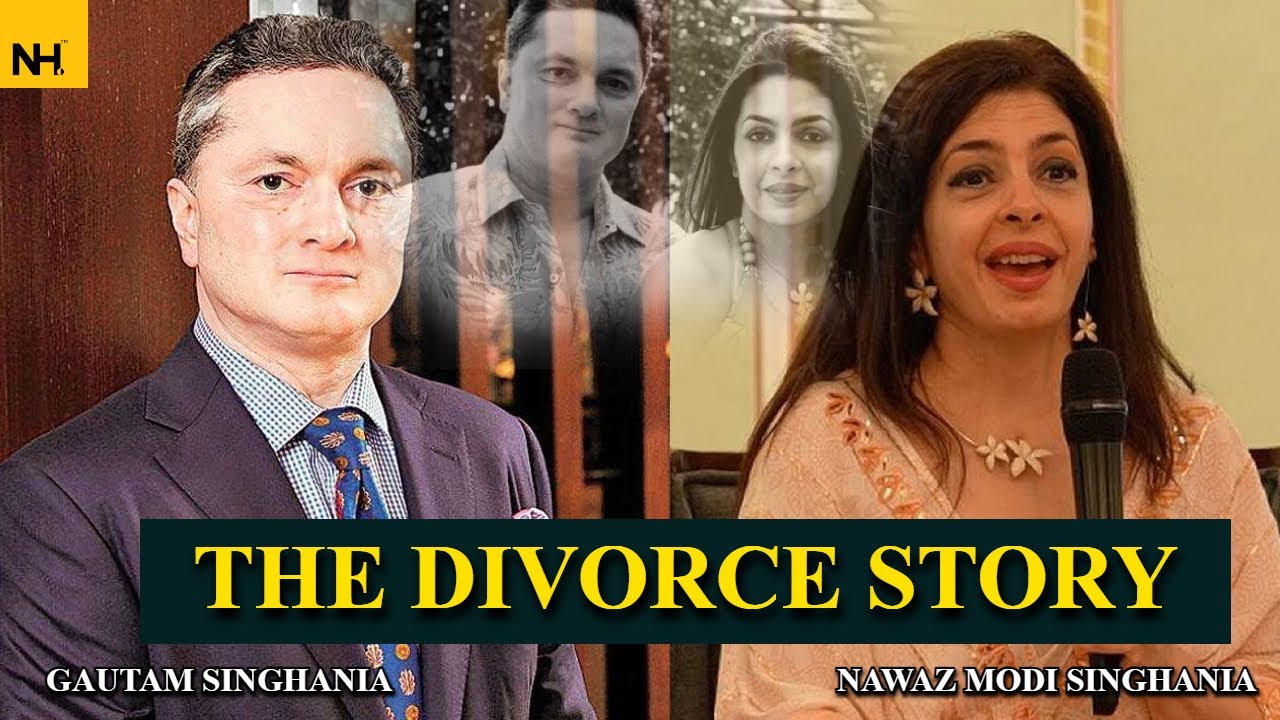 The Divorce Story of Gautam Singhania and Nawaz Modi Singhania ...