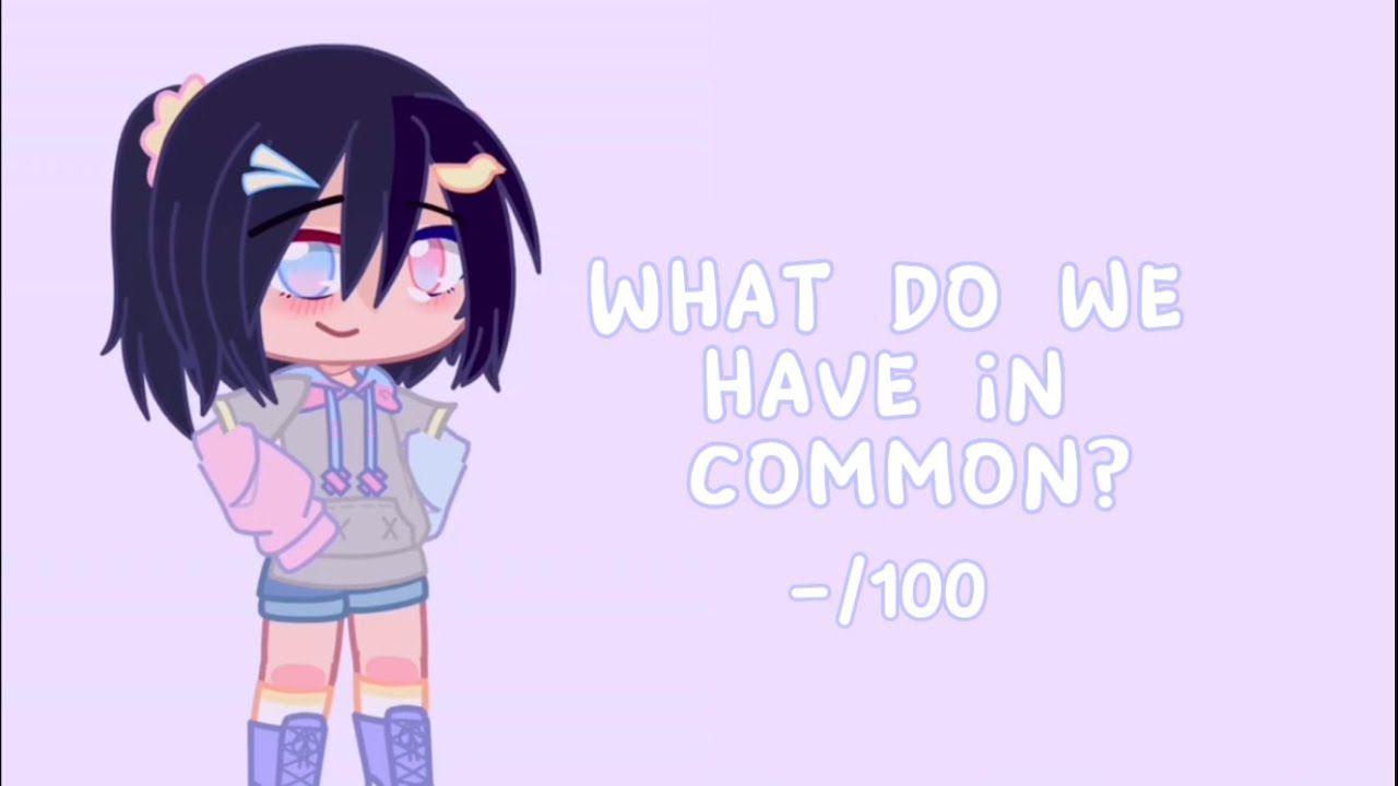 What do we have in common? // Gacha trend // Late (Probably) - YouTube