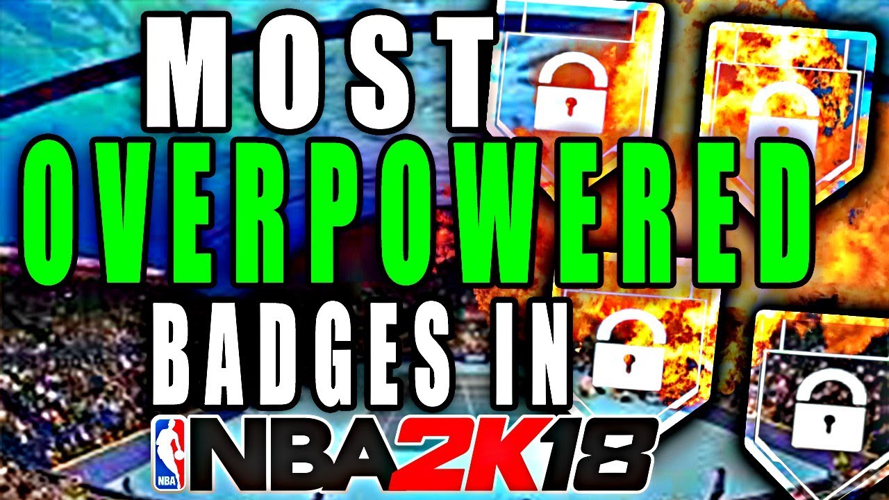 NBA 2k18 New Badges! The Most OP Badges In NBA 2k18 Gameplay | NBA 2K18 ...