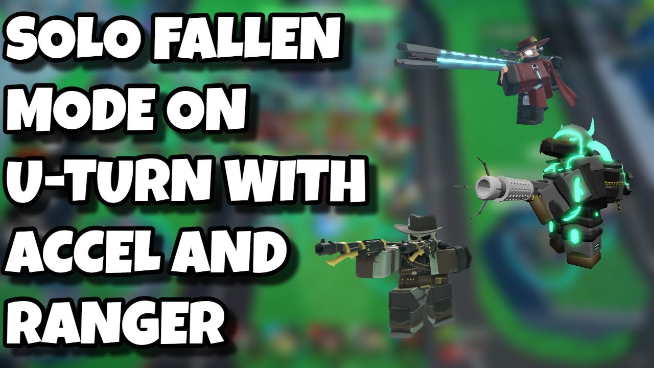 SOLO FALLEN MODE ON U-TURN WITH ACCEL AND RANGER| ROBLOX Tower Defense ...