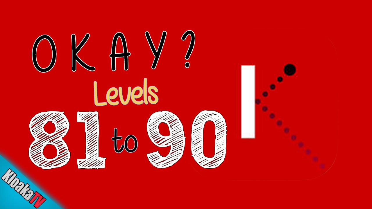 Okay? - Level 81 to 90 Walkthrough - YouTube
