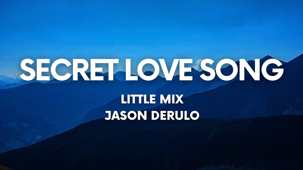 Secret love song - Little Mix (Lyrics) Ft. Jason Derulo - YouTube